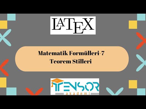 LATEX_11.DERS_ Teorem sitilleri oluşturma, numaralandırma ve formatlama Matematik Formülleri 7)