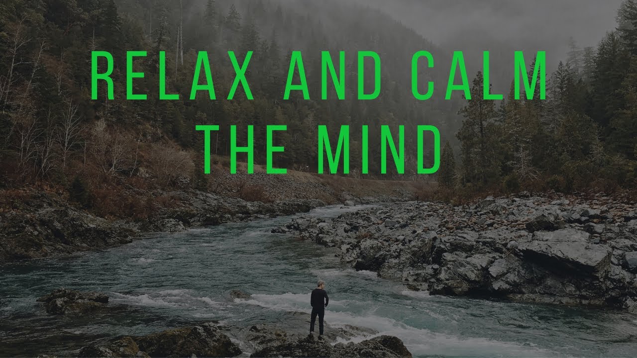 RELAX AND CALM THE MIND - YouTube