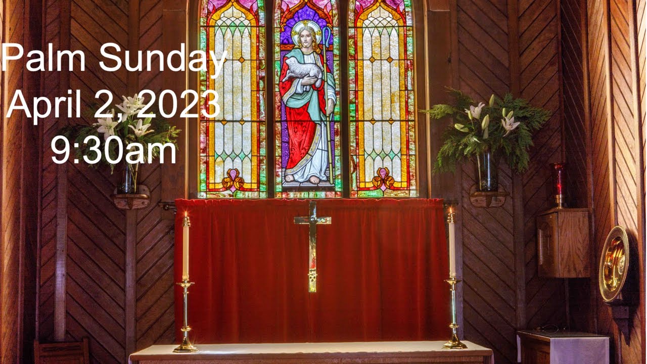Palm Sunday April 2, 2023, 9:30am - YouTube