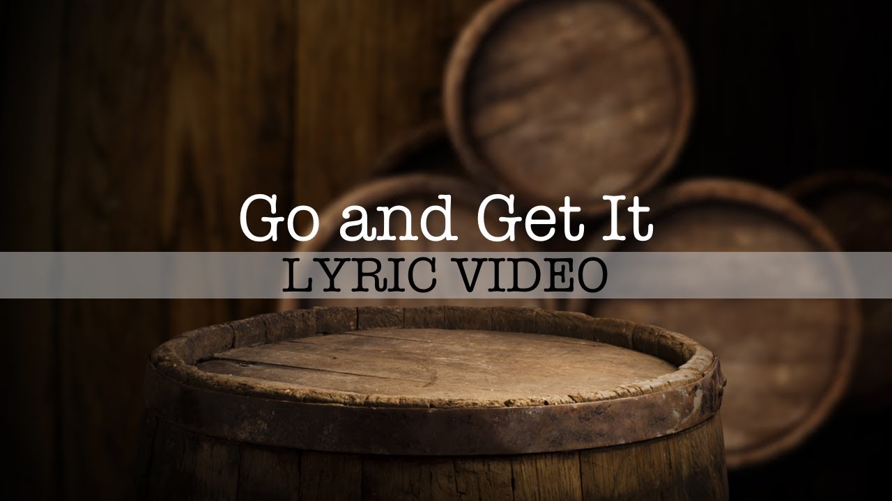Go and Get It - LYRIC Video - YouTube