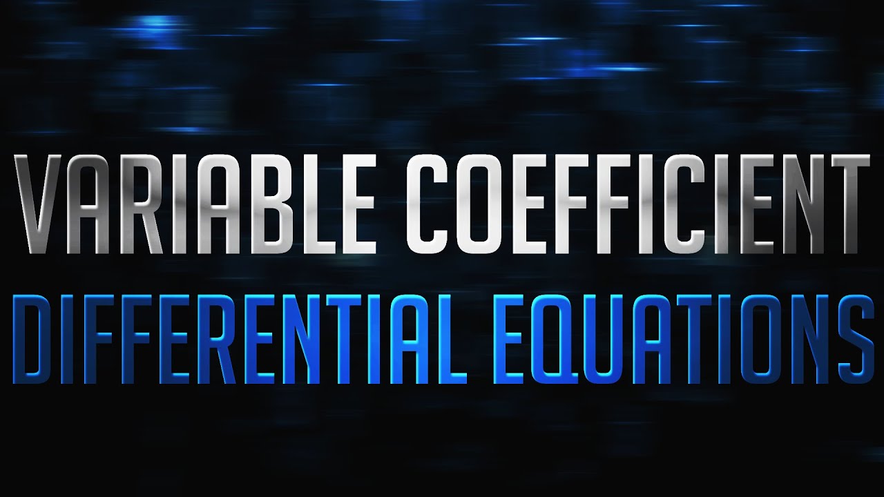 Differential Equations With Variable Coefficients YouTube Differential Equations With Variable Coefficients YouTube