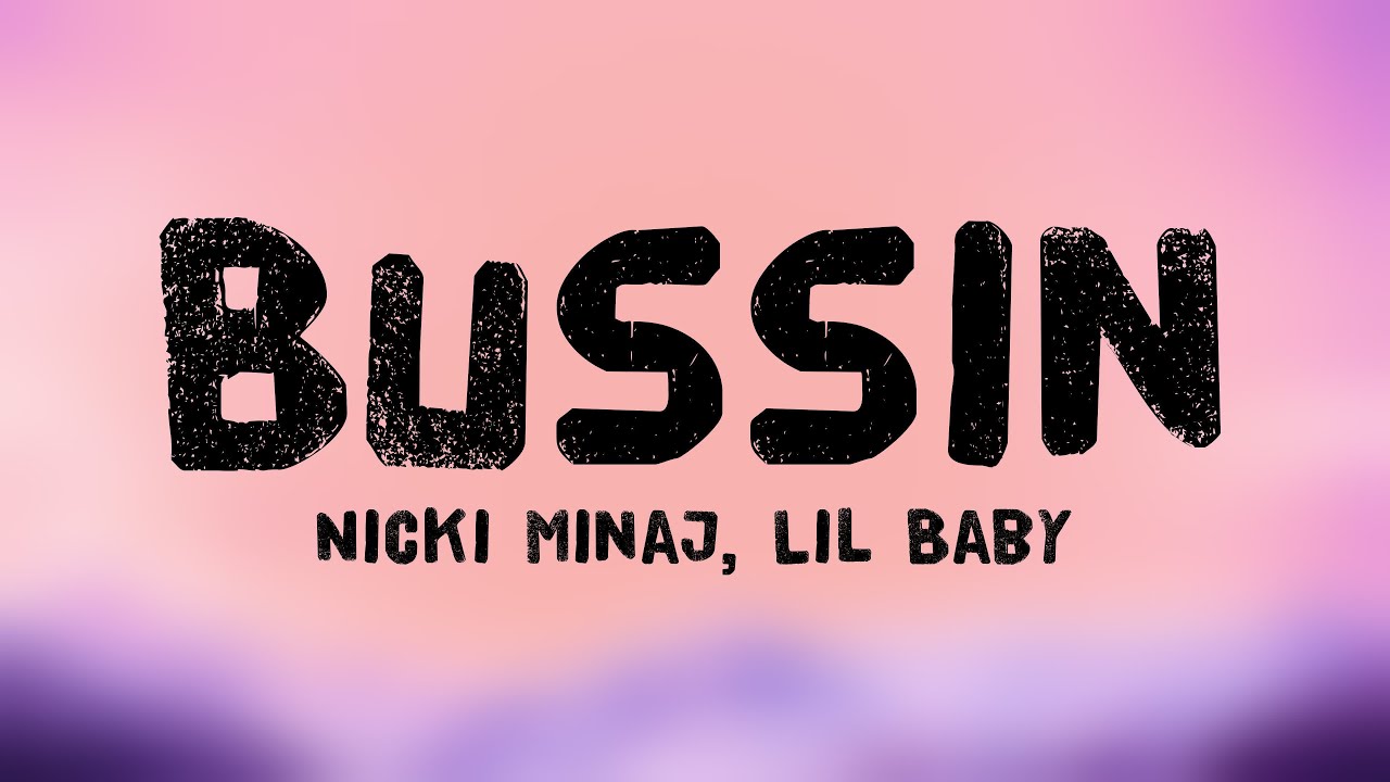 Bussin - Nicki Minaj, Lil Baby -Lyric Song- 💦 - YouTube
