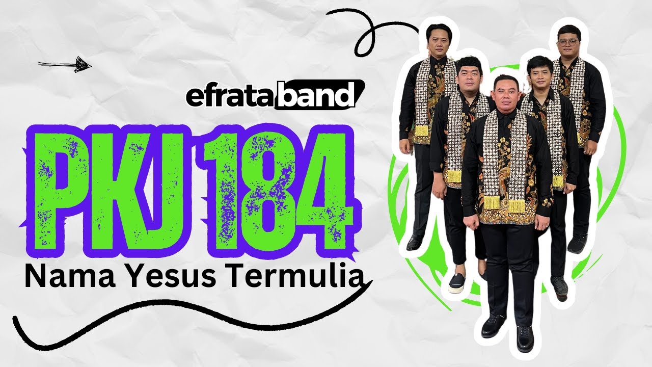 PKJ 184 (NAMA YESUS TERMULIA) NEW ARRASEMENT HQ AUDIO ~ EFRATA BAND ...