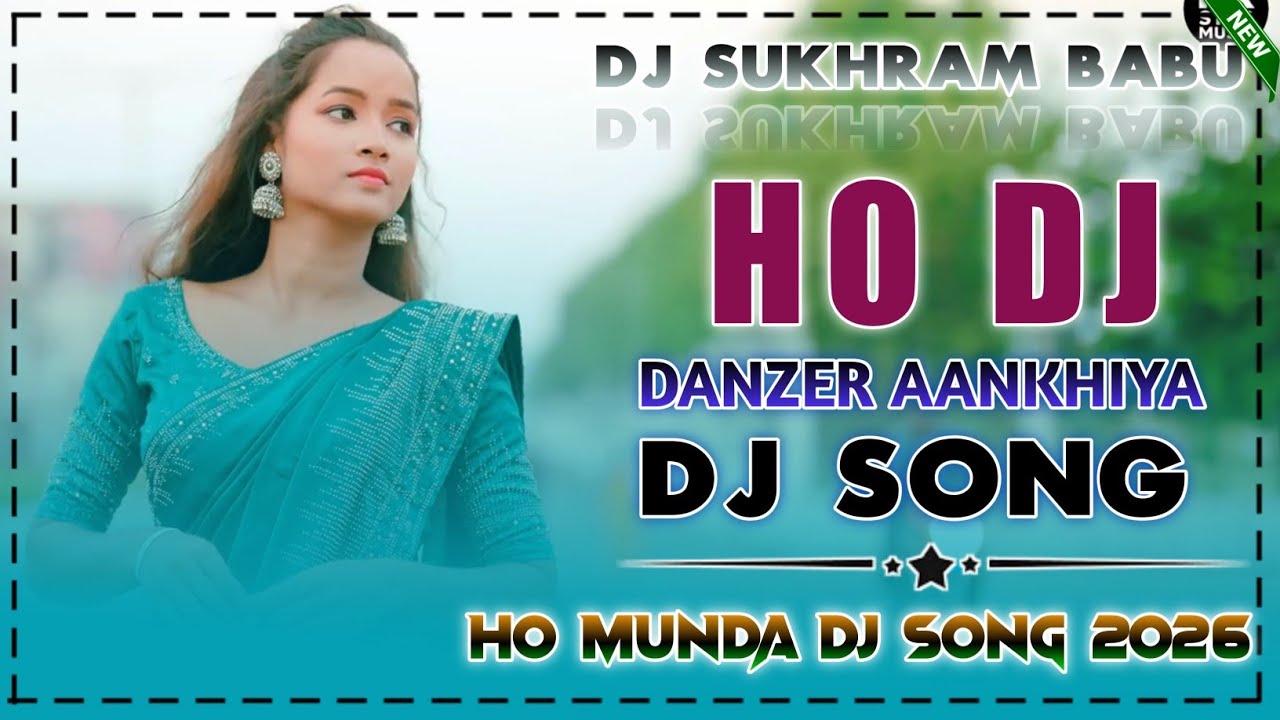 Danzer Aankhiya || New Ho Munda Dj Song 2026 || Ho Munda Dj Song 2026 ...