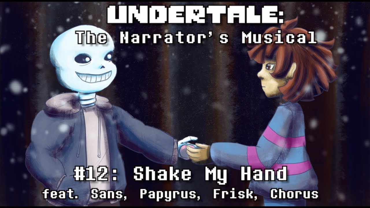 Undertale the Narrator's Musical - Shake My Hand [OLD VERSION, Will Be ...
