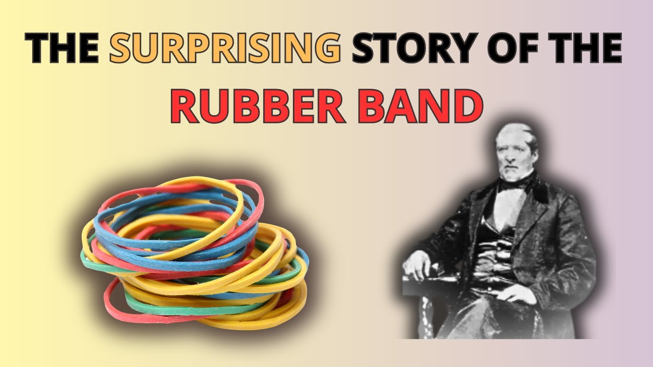 The Surprising Story of the Rubber Band: How a Simple Invention Changed ...