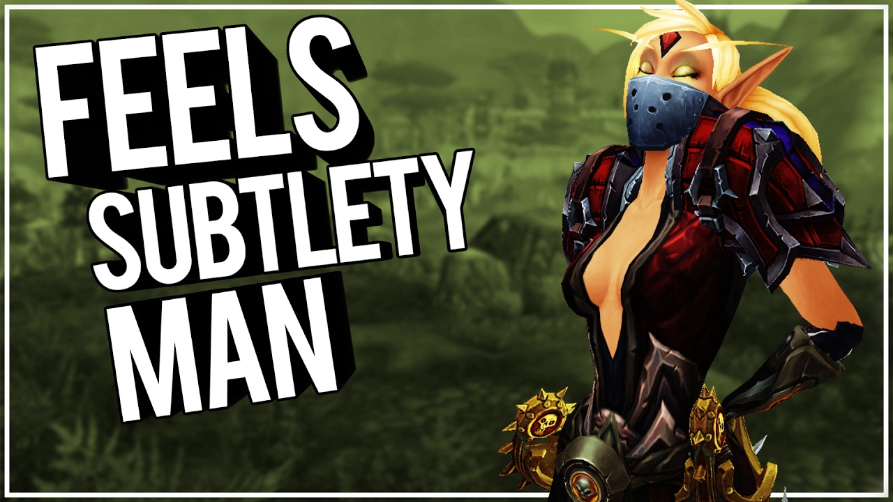 FEELS SUBTLETY MAN - Subtlety Rogue PvP WoW Legion 7.1.5 - YouTube