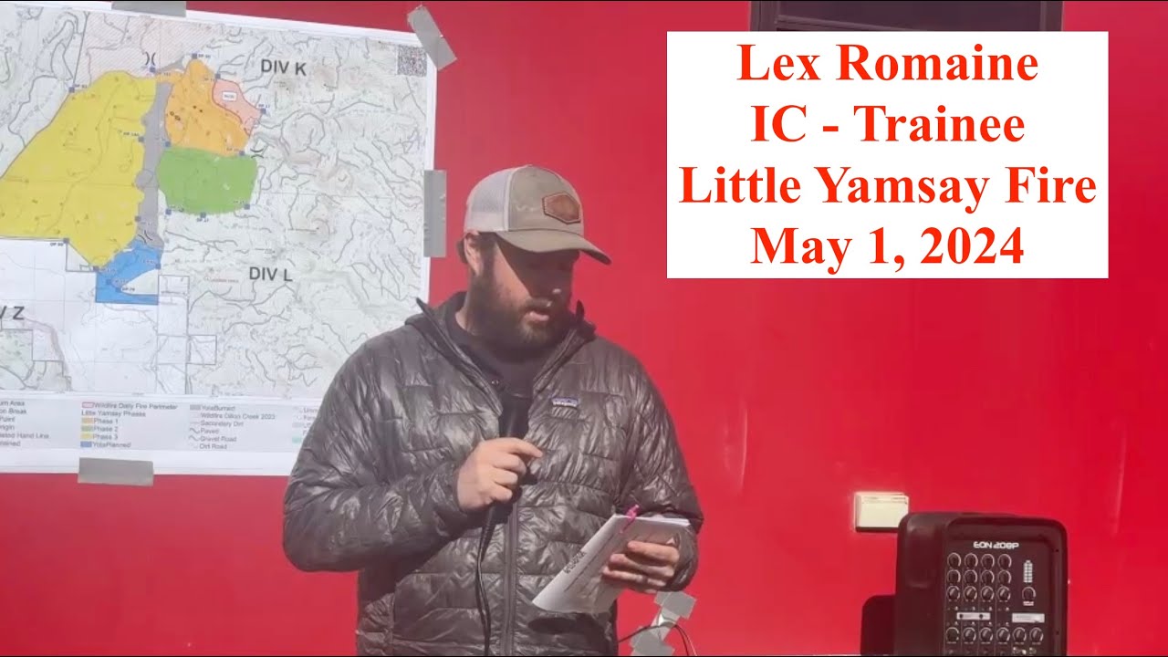 IC Trainee at the Little Yamsay Fire - Morning Briefing May 1, 2024 ...
