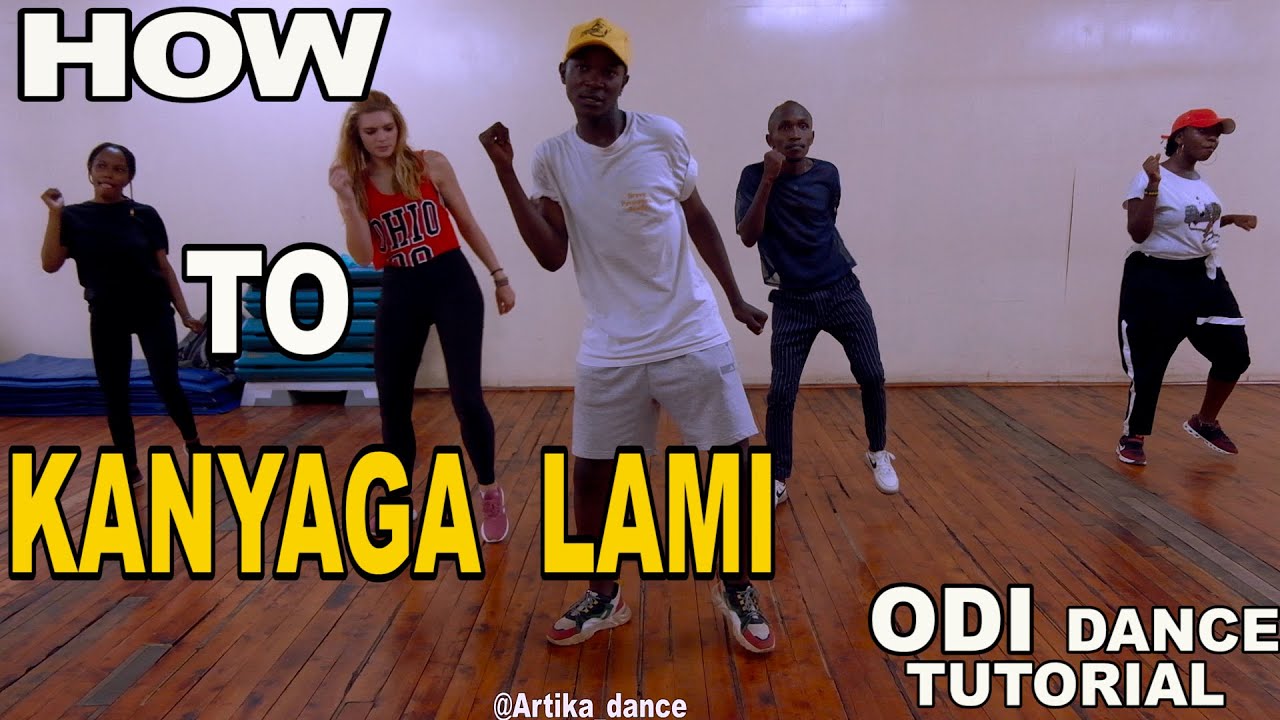 HOW TO DANCE ODI DANCE #1|KANYAGA LAMI - YouTube