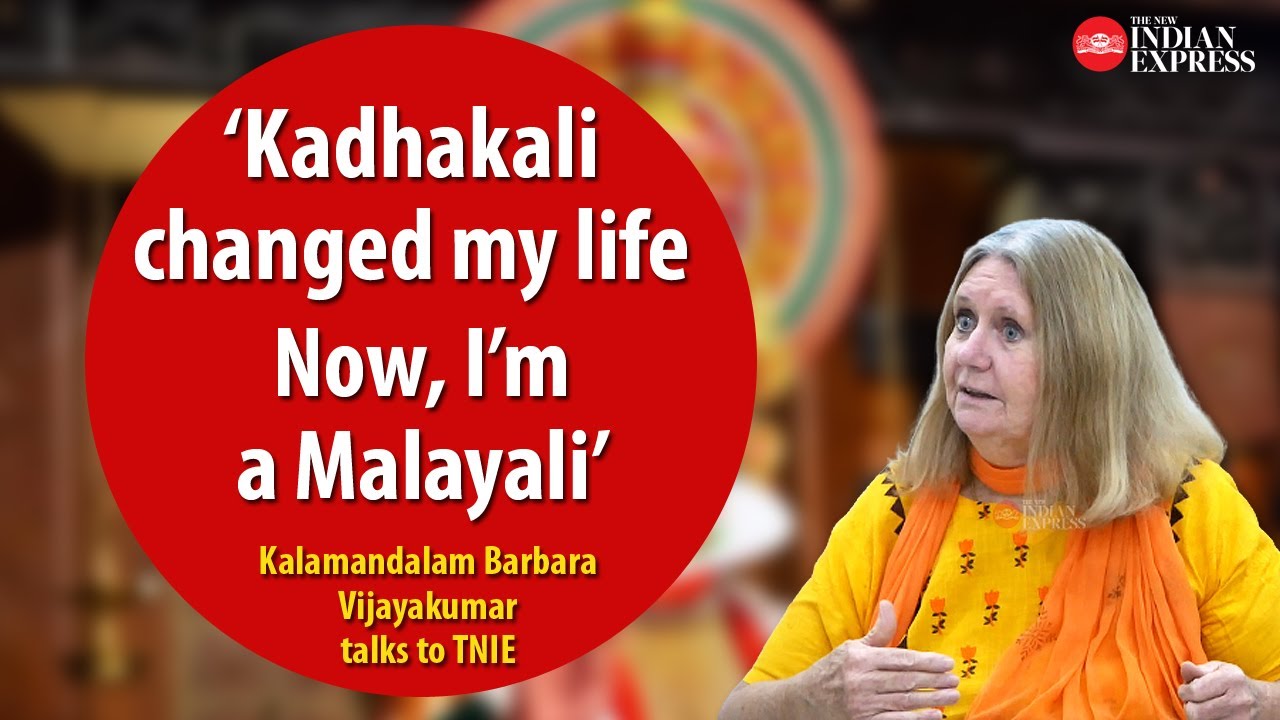 'Kadhakali changed my life' - Kalamandalam Barbara talks to TNIE ...