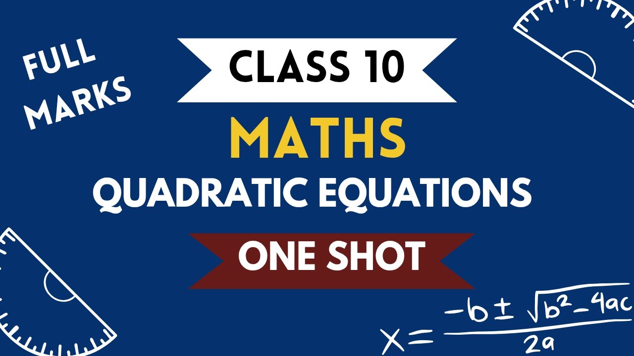 Quadratic Equation Class 10 Maths chapter - 4 ONE SHOT - YouTube