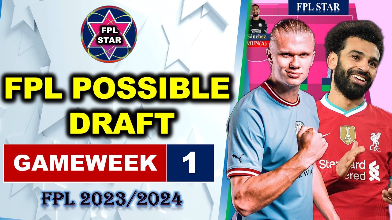 FPL First Possible Draft | FPL Gameweek 1 | Big at the back or all out ...
