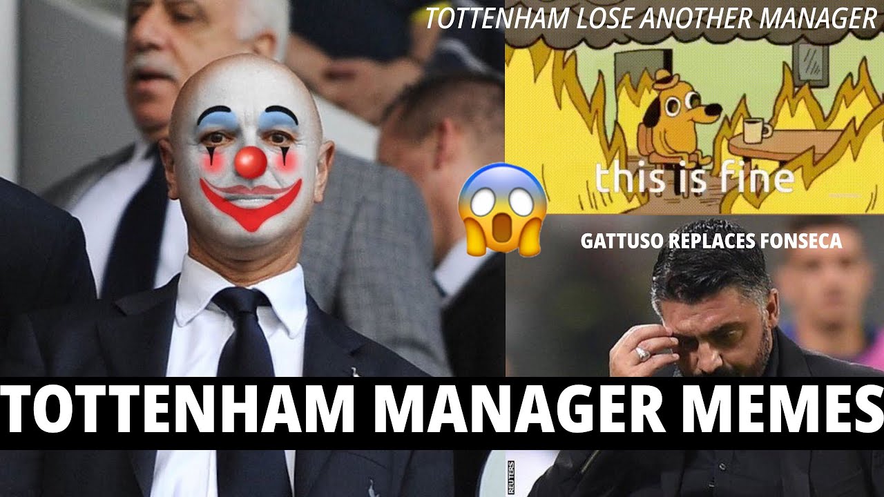 TOTTENHAM MANAGER MEMES *FONSECA SHOCK REMOVAL* *GATTUSO REPLACES ...