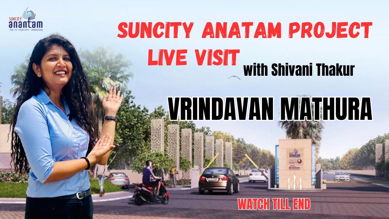 Exploring SunCity Anantam Project LIVE Visit with Shivani Thakur: Your ...