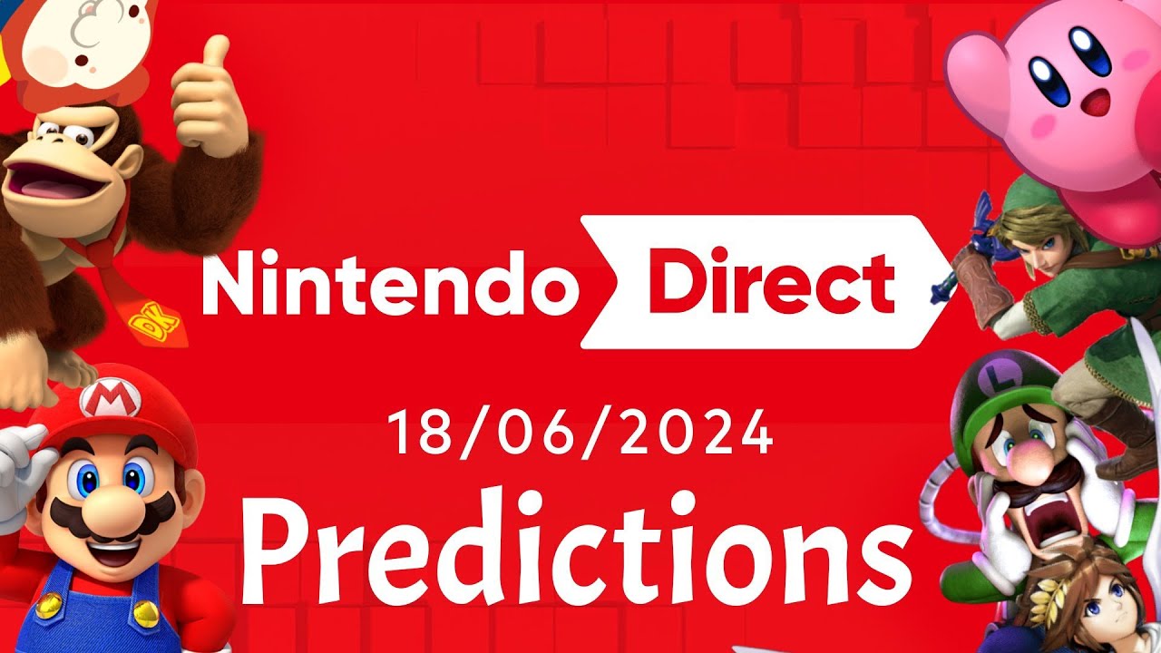 (My Predictions For The Nintendo Direct 6.18.2024 Direct) - YouTube