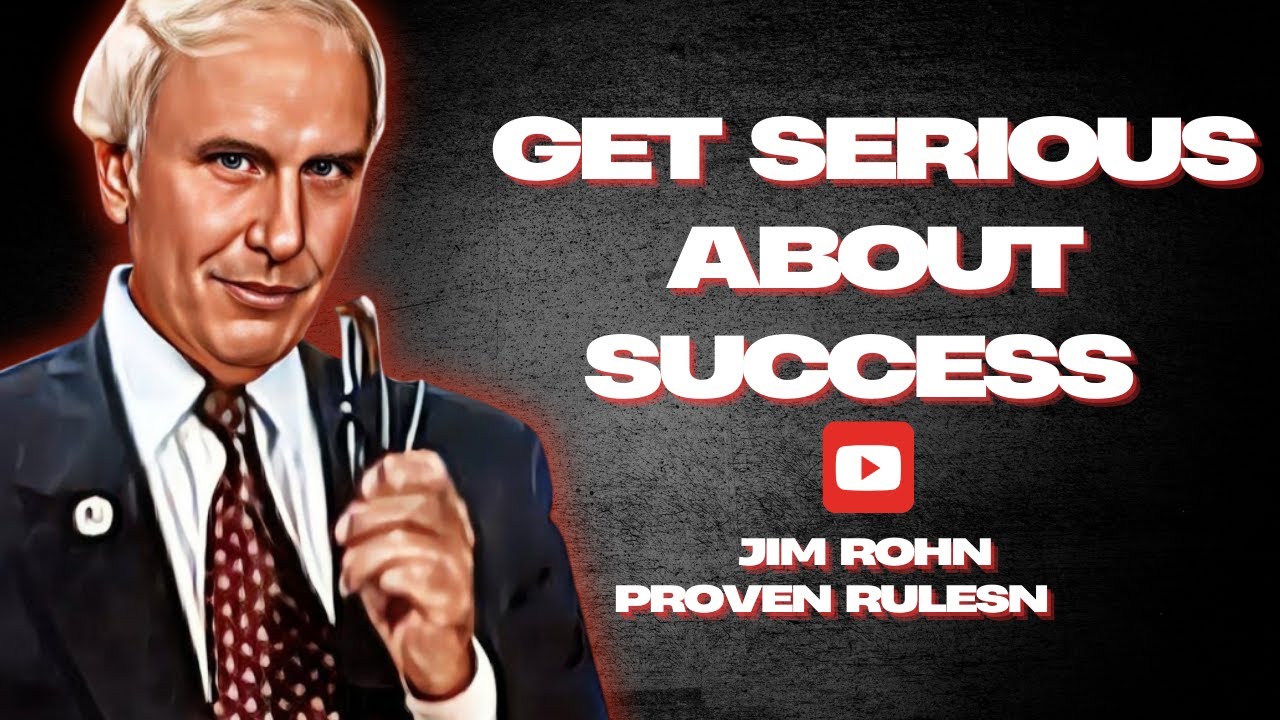 Get SERIOUS About Success with Jim Rohn's Proven Rules! - YouTube