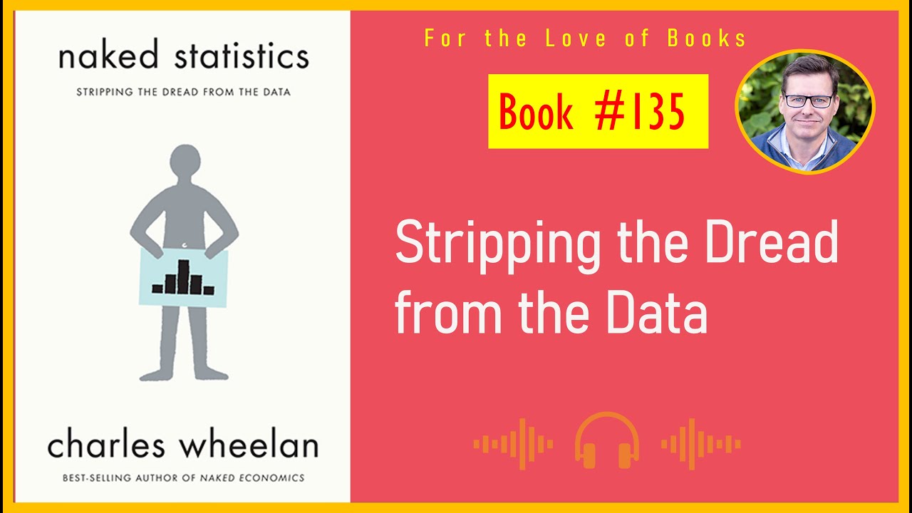 Naked Statistics: Stripping the Dread from the DataNaked Statistics ...