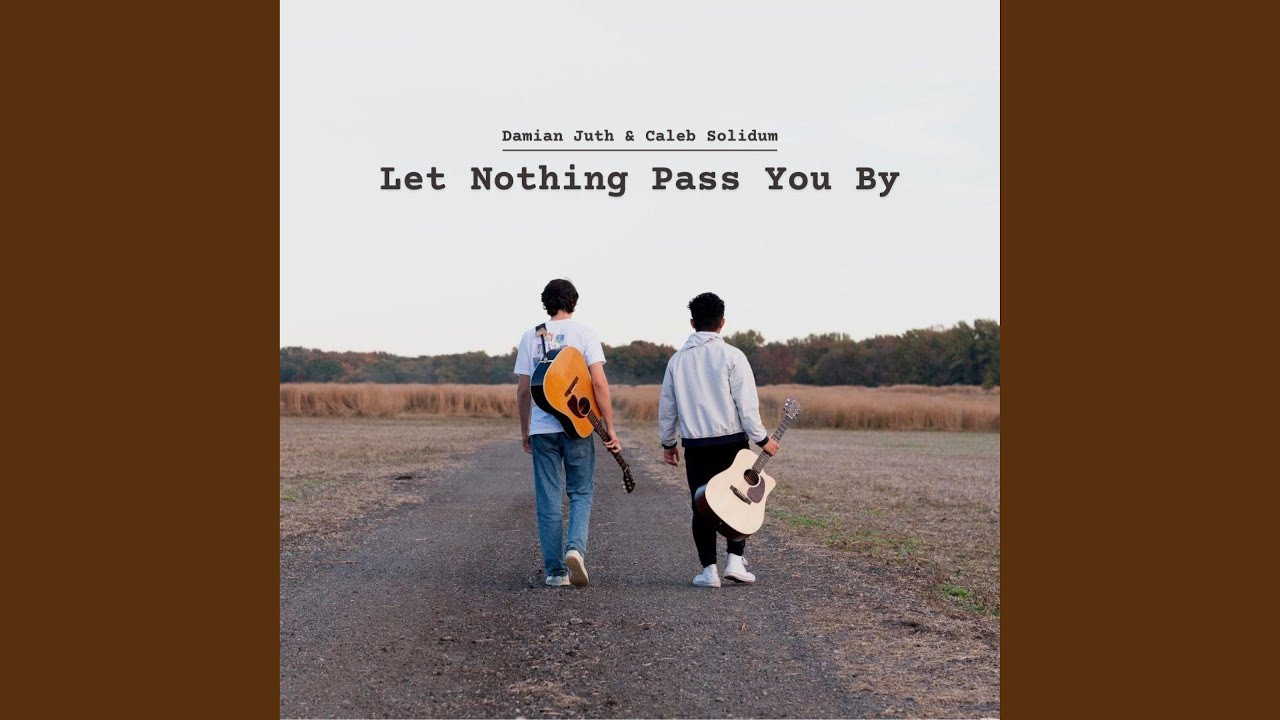 Let Nothing Pass You By - YouTube