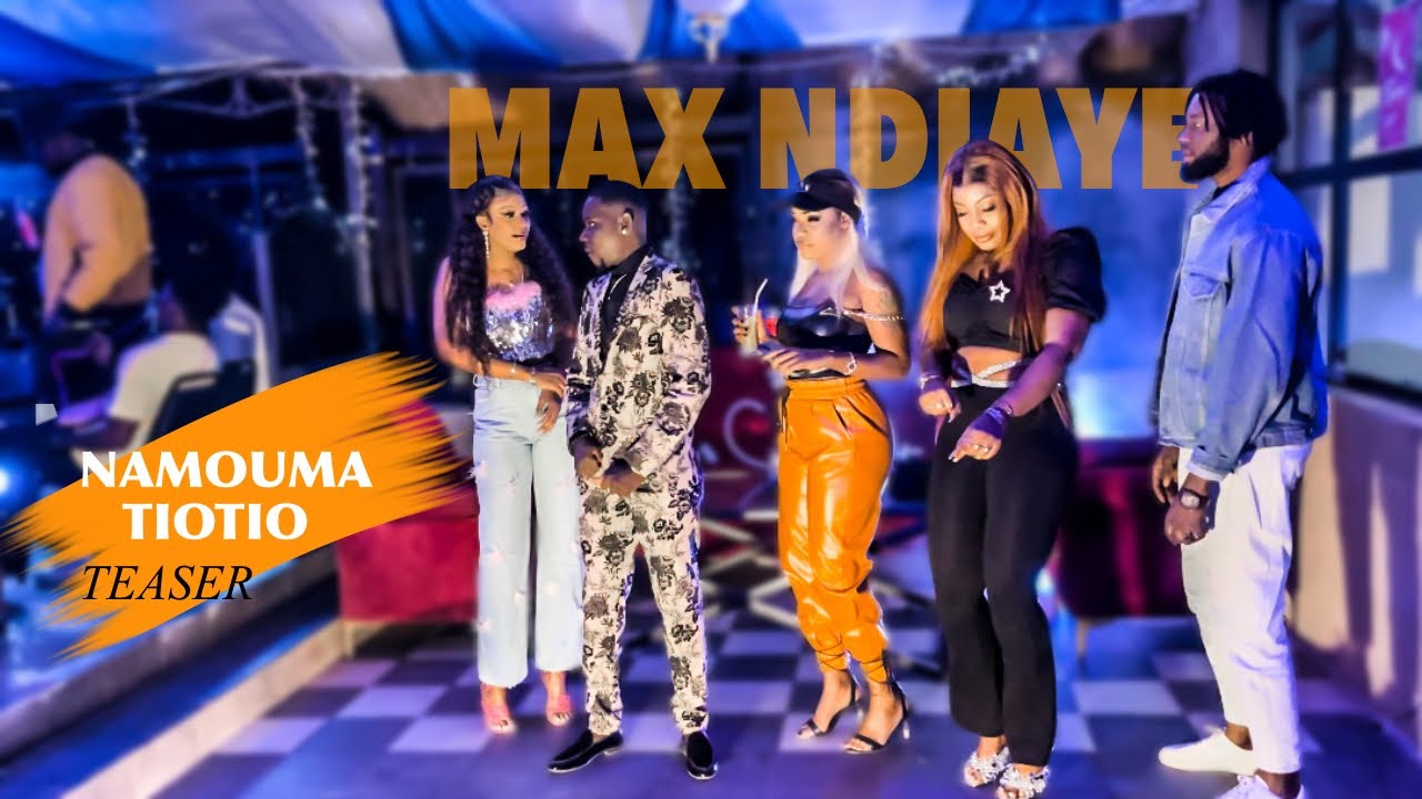 Max Ndiaye-Namouma TioTio- taeser - YouTube