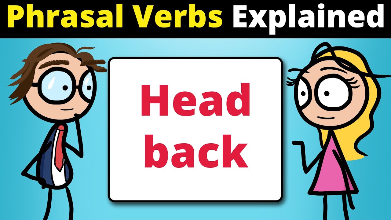 "Head back" Phrasal Verb Explained in 1 Minute - YouTube