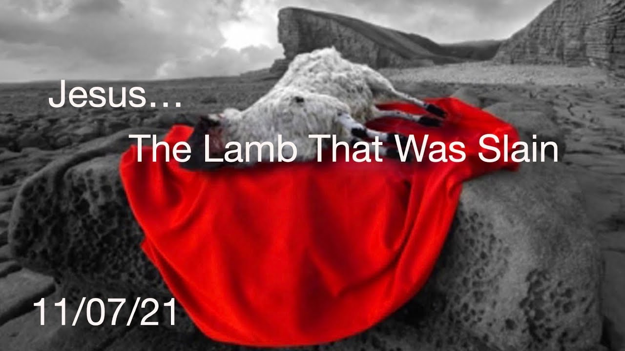 Jesus...The Lamb That Was Slain - YouTube