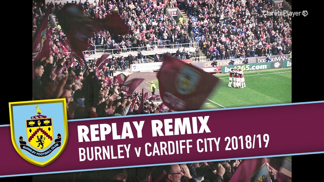 Replay Remix Burnley V Cardiff 2018 19 Youtube