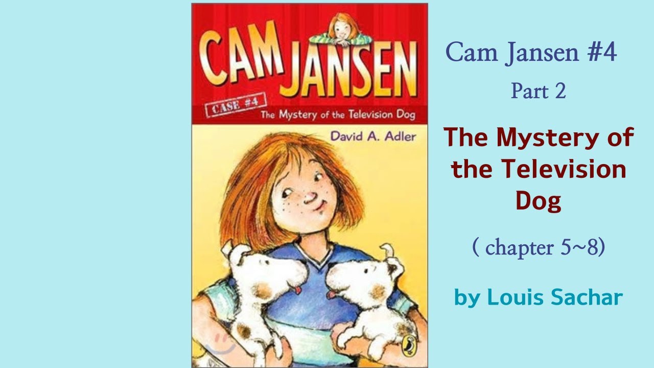 Cam Jansen The Mystery of the Television Dog Part2 (Chapter 5~8 ...