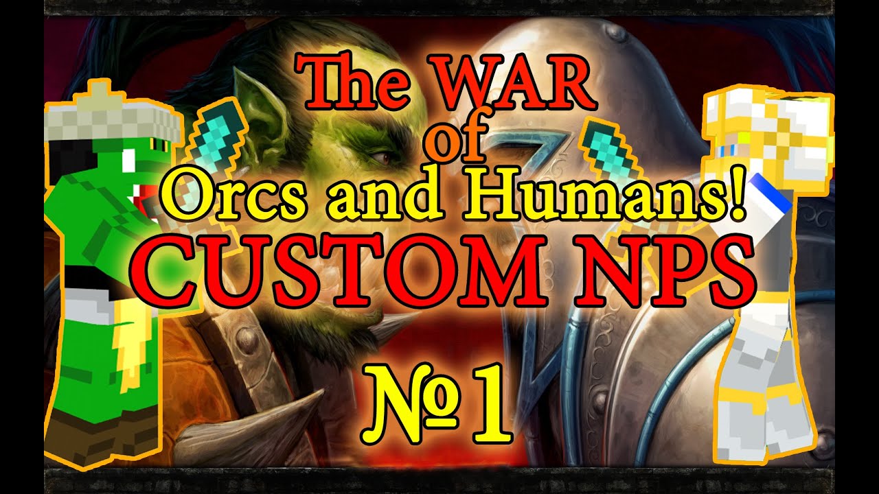 Карта в minecraft CUSTOM NPC: The War of Orcs and Humans №1 - YouTube