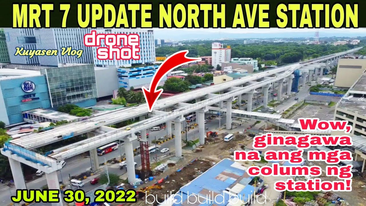 Wow!ginagawa na!MRT 7 UPDATE NORTH AVE STATION | JUNE 30, 2022. | build ...