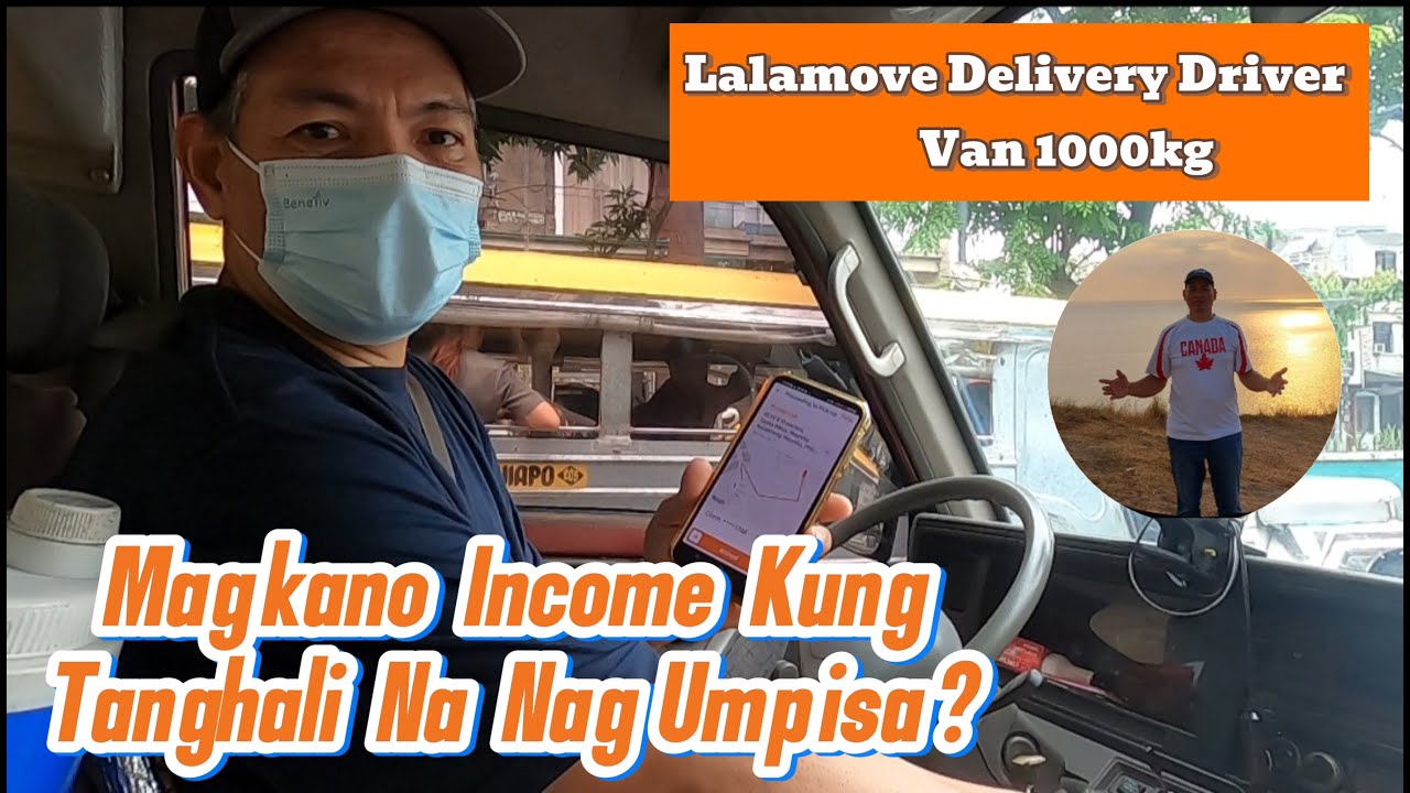 Lalamove Delivery Driver Van1000kg | MAGKANO Income Kung Tanghali Na ...