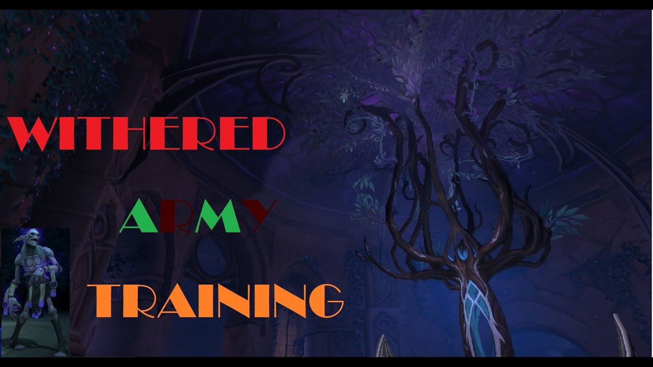 Wow - Legion - Withered Army Training live stream - YouTube