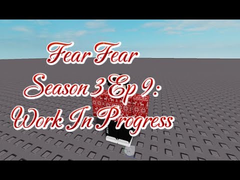 Fear Fear: Roblox Horror Stories Season 3 Ep 9: Work In Progress - YouTube