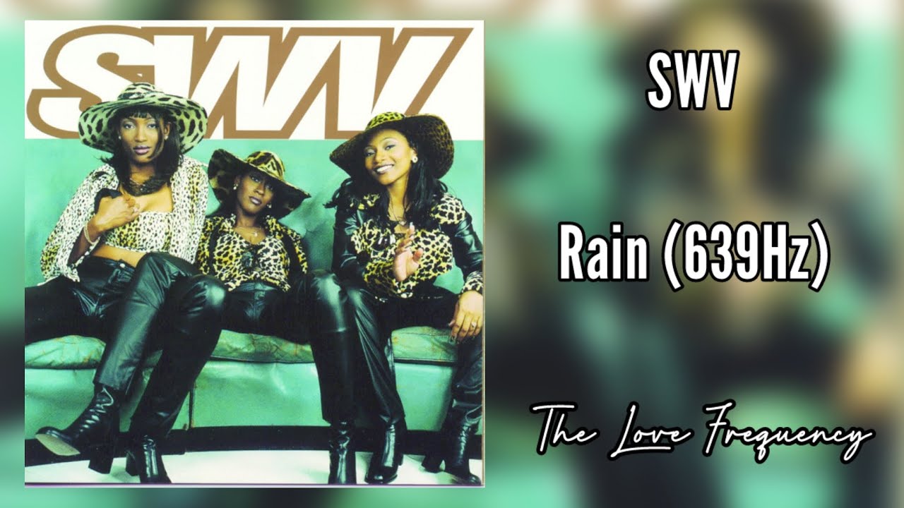 SWV - Rain (639hz) - YouTube
