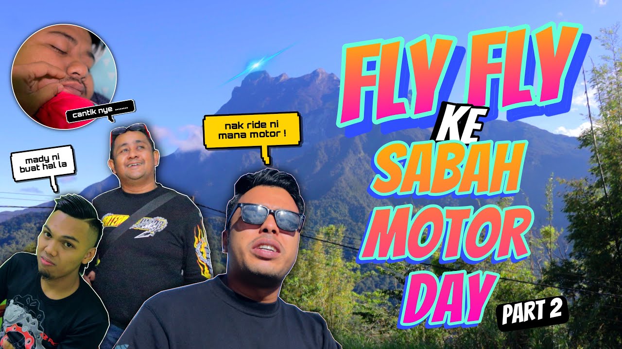 FLY FLY KE SABAH MOTOR DAY | part 2 - YouTube