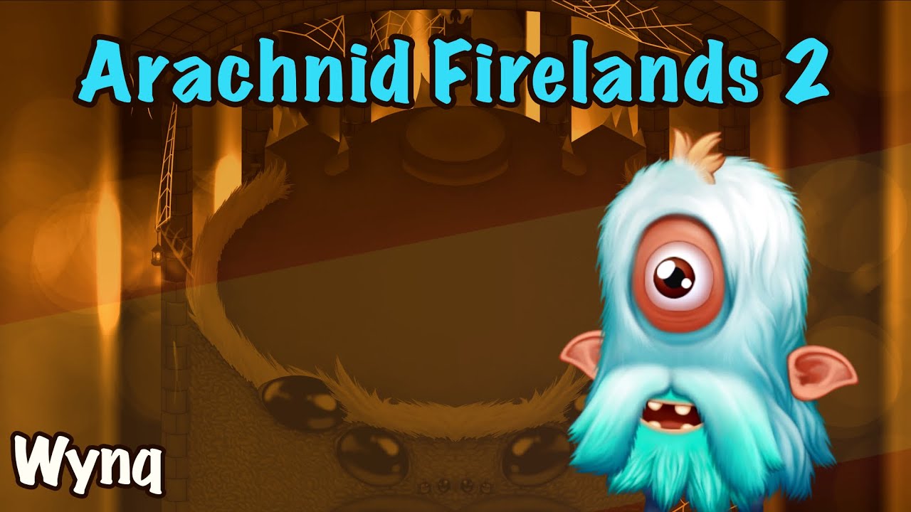 My Singing Monsters| Arachnid Firelands Sounds| Wynq| Fanmade - YouTube