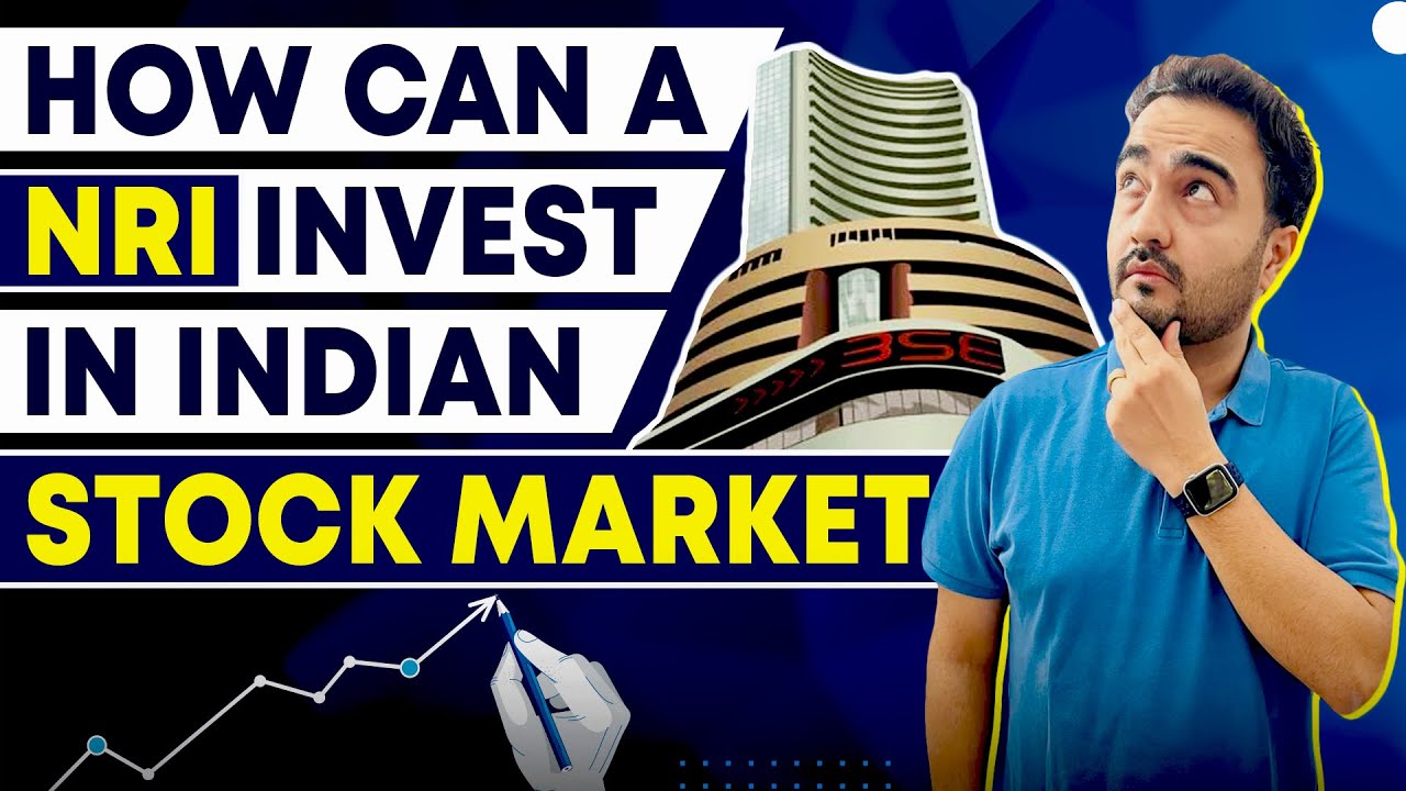 INVEST IN STOCK MARKET FROM OUT OF INDIA| BEST NRI (NON RESIDENT ...