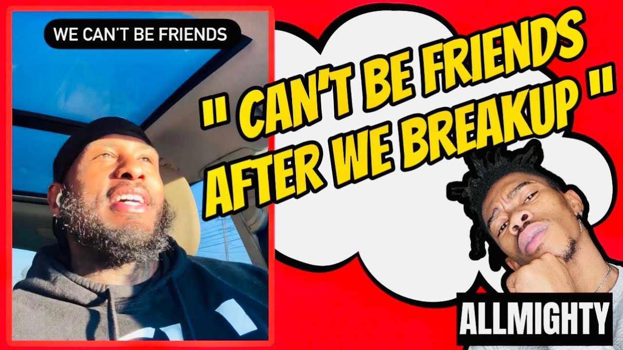 Staying Friends After Breaking Up Good Or Bad Idea Reaction YouTube staying-friends-after-breaking-up-good-or-bad-idea-reaction-youtube