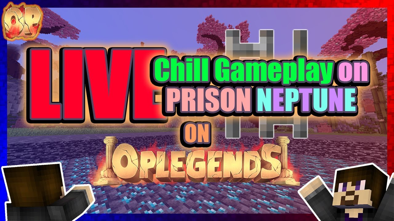 LIVE - Chill Stream and Grinding playing Neptune Prison on OPLegends ...