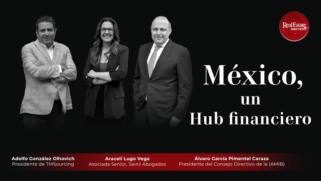 México, Hub Financiero: Álvaro García Pimentel Caraza | Adolfo González ...