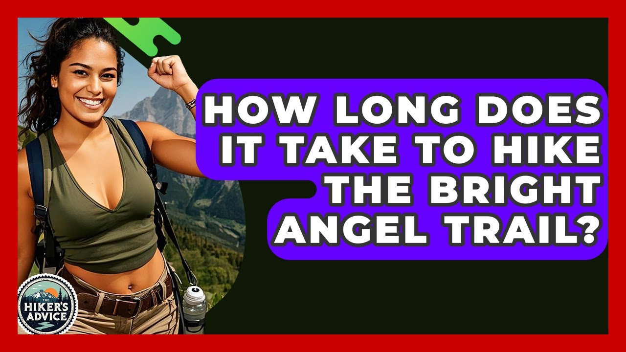 How Long Does It Take To Hike The Bright Angel Trail? - The Hiker's ...
