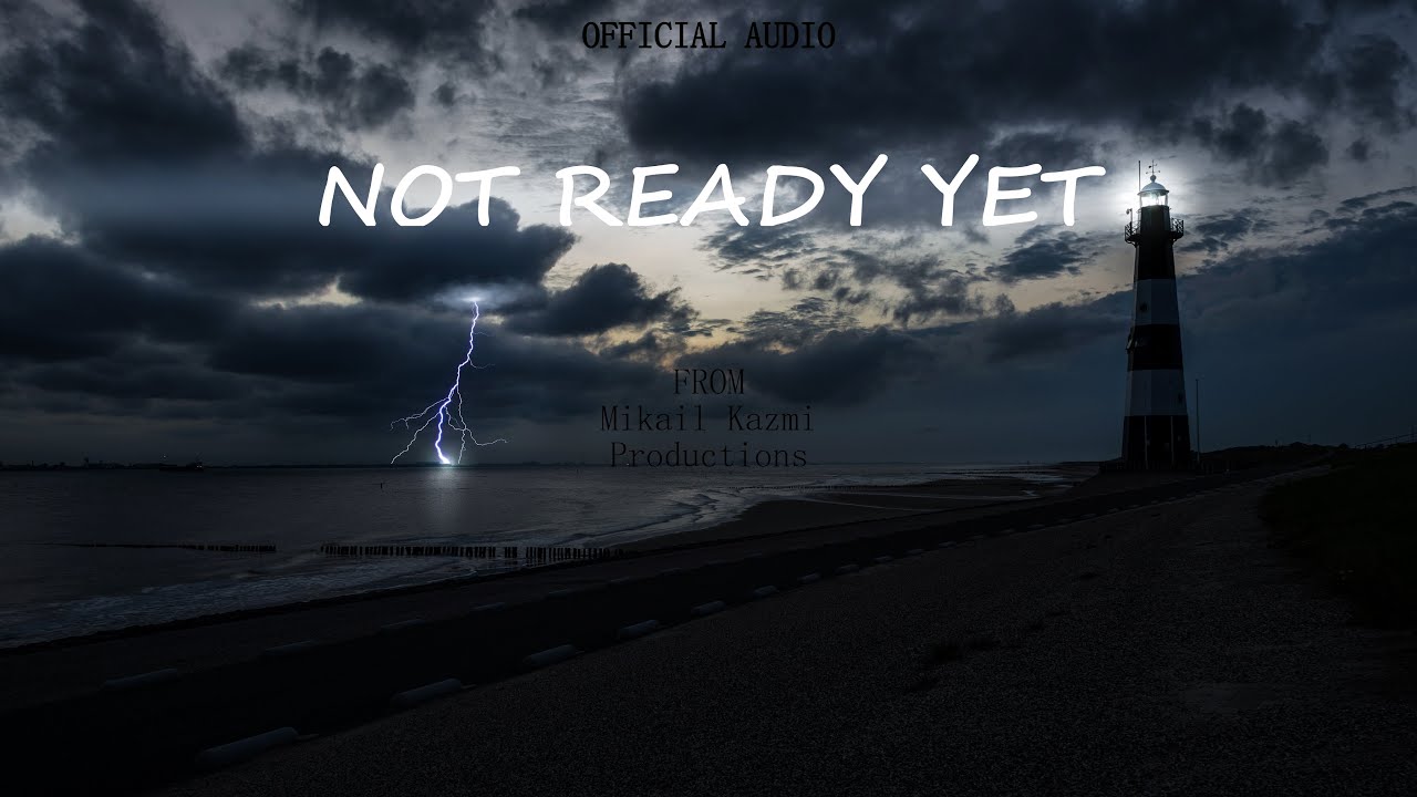 Mikail Kazmi - Not Ready Yet (Official Audio) - YouTube
