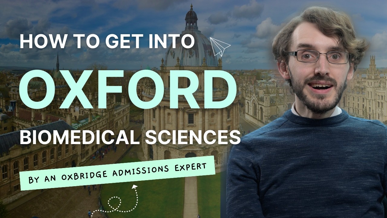 HOW TO GET INTO OXFORD TO STUDY BIOMEDICAL SCIENCES - YouTube