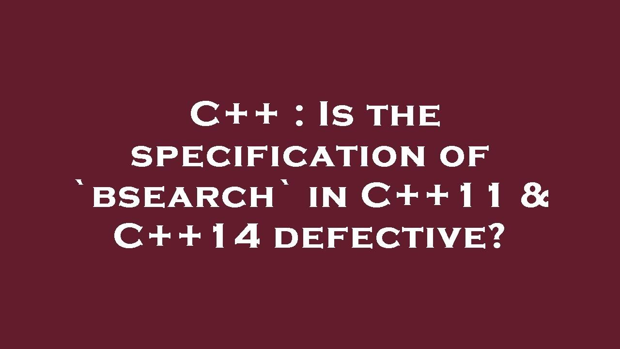 C Is The Specification Of `bsearch` In C11 And C14 Defective Youtube