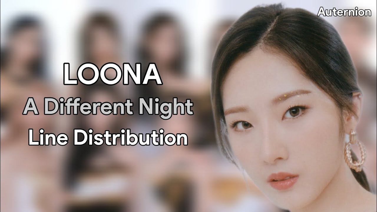LOONA - A Different Night (Line Distribution) - YouTube
