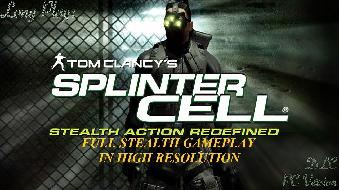 Tom Clancy's Splinter Cell (2002) : FULL GAME - Stealth Walkthrough - No Commentary - YouTube