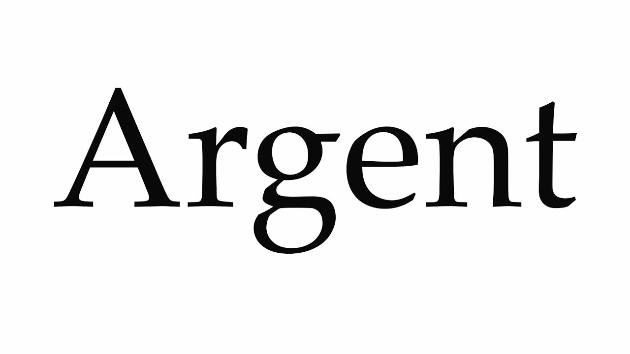 How to Pronounce Argent - YouTube