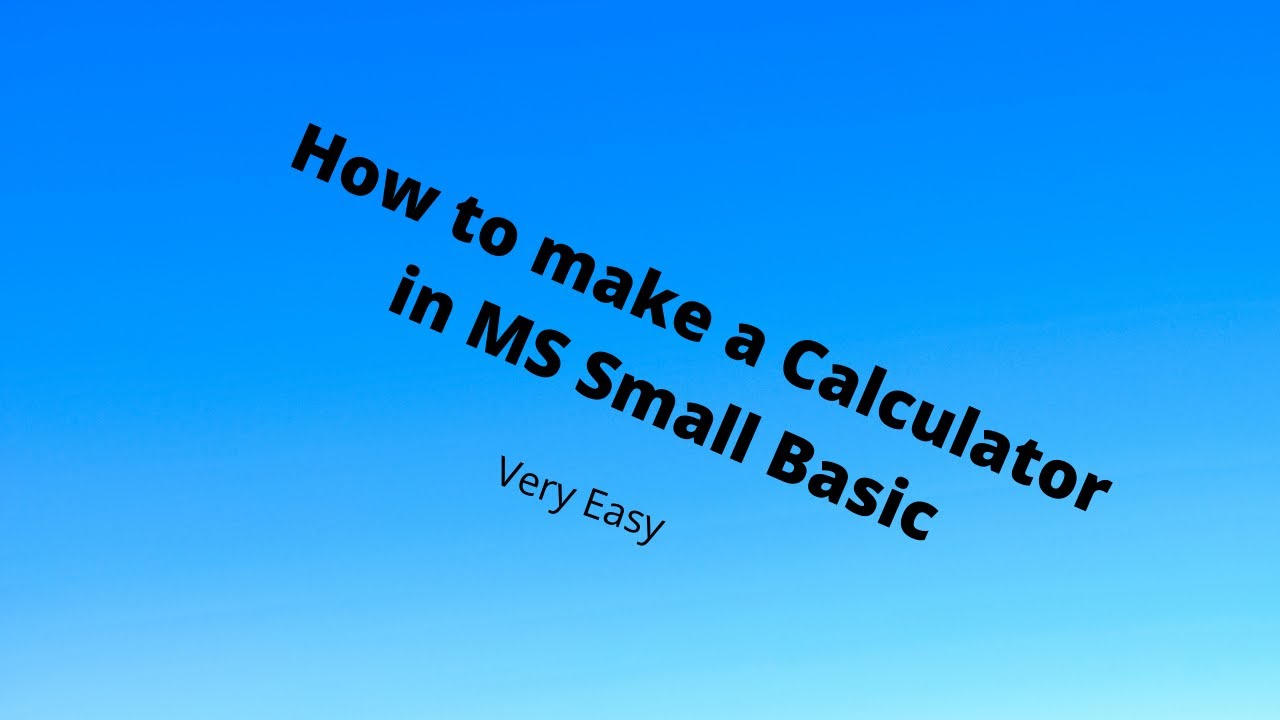 How to make a Calculator in MS Small Basic - YouTube