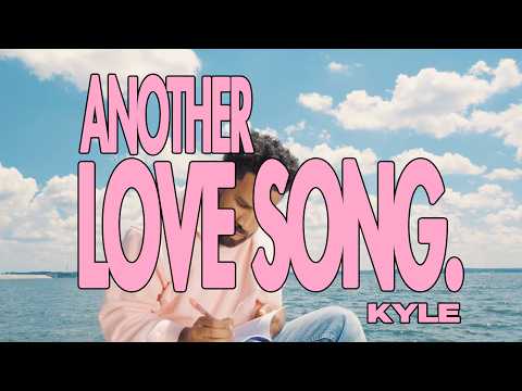 KYLE - ANOTHER LOVE SONG [Official Music Video]