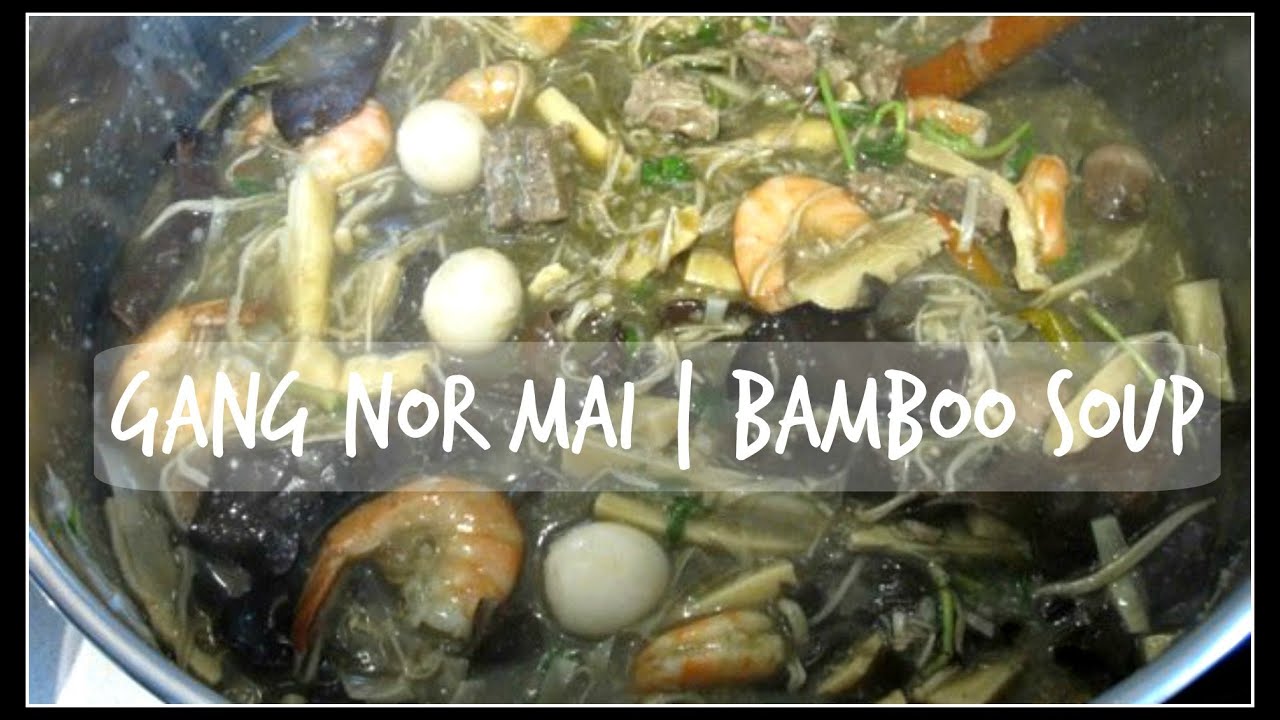 How to make GANG NOR MAI | Bamboo Soup | House of X Tia | #laofood # ...
