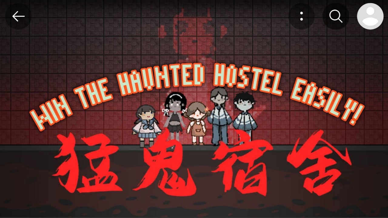 How to Win Easily - The Haunted Hostel 猛鬼宿舍 / 유령의 호스텔 / 闹鬼的旅馆 (Akhirnya ...